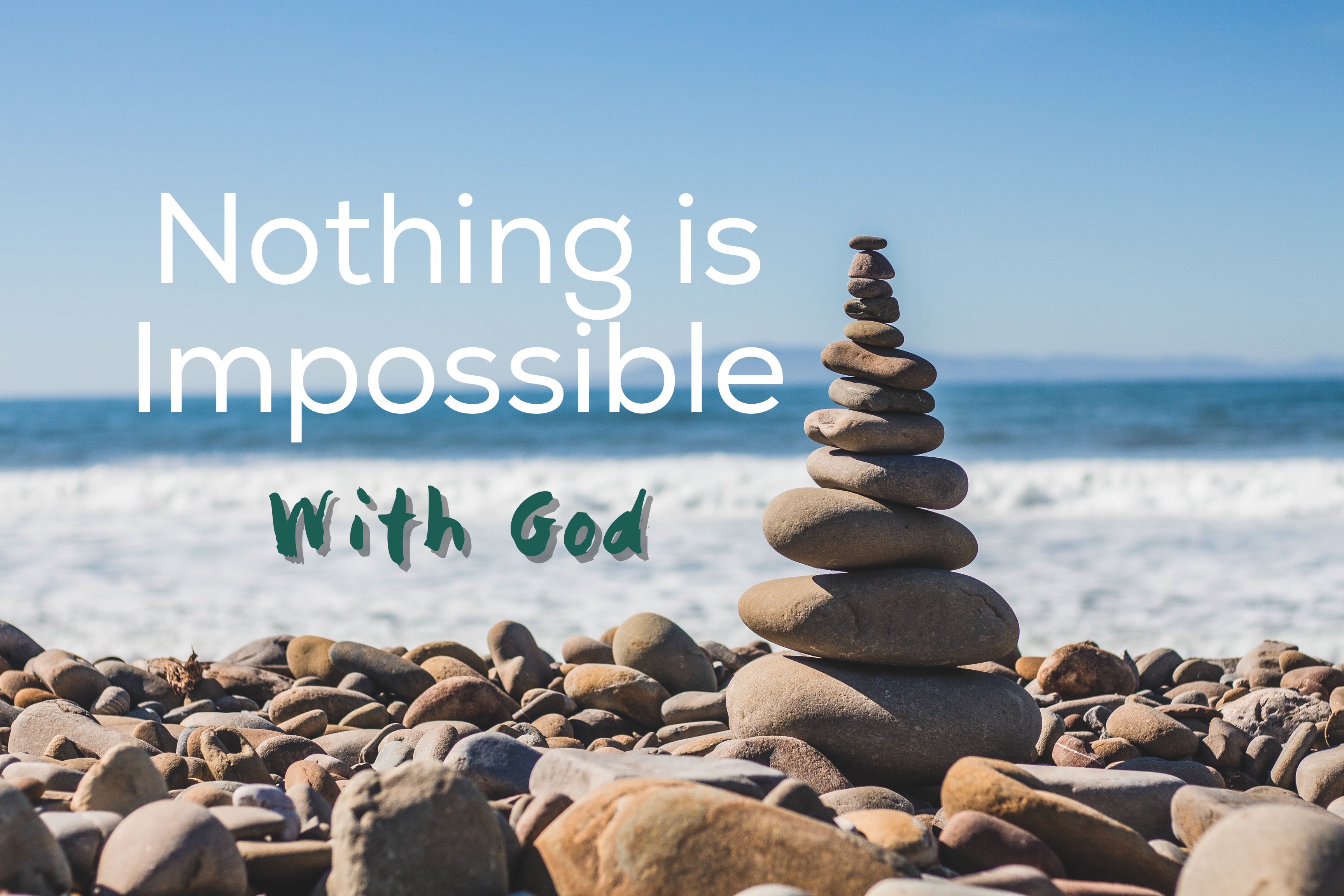 Nothing is Impossible! With GOD – You Are Awesome